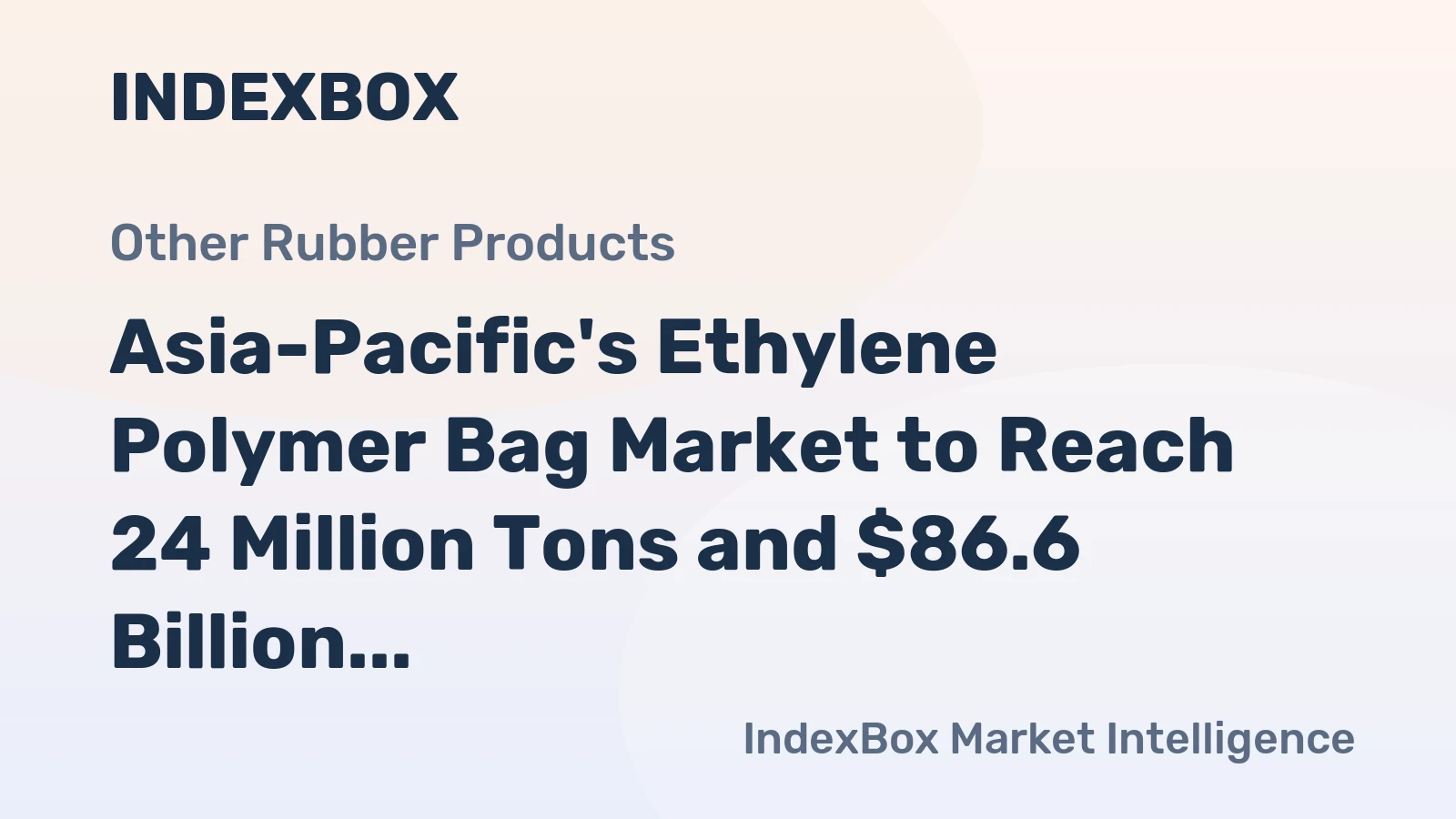 Asia-Pacific's Ethylene Polymer Bag Market to Reach 24 Million Tons and $86.6 Billion by 2035