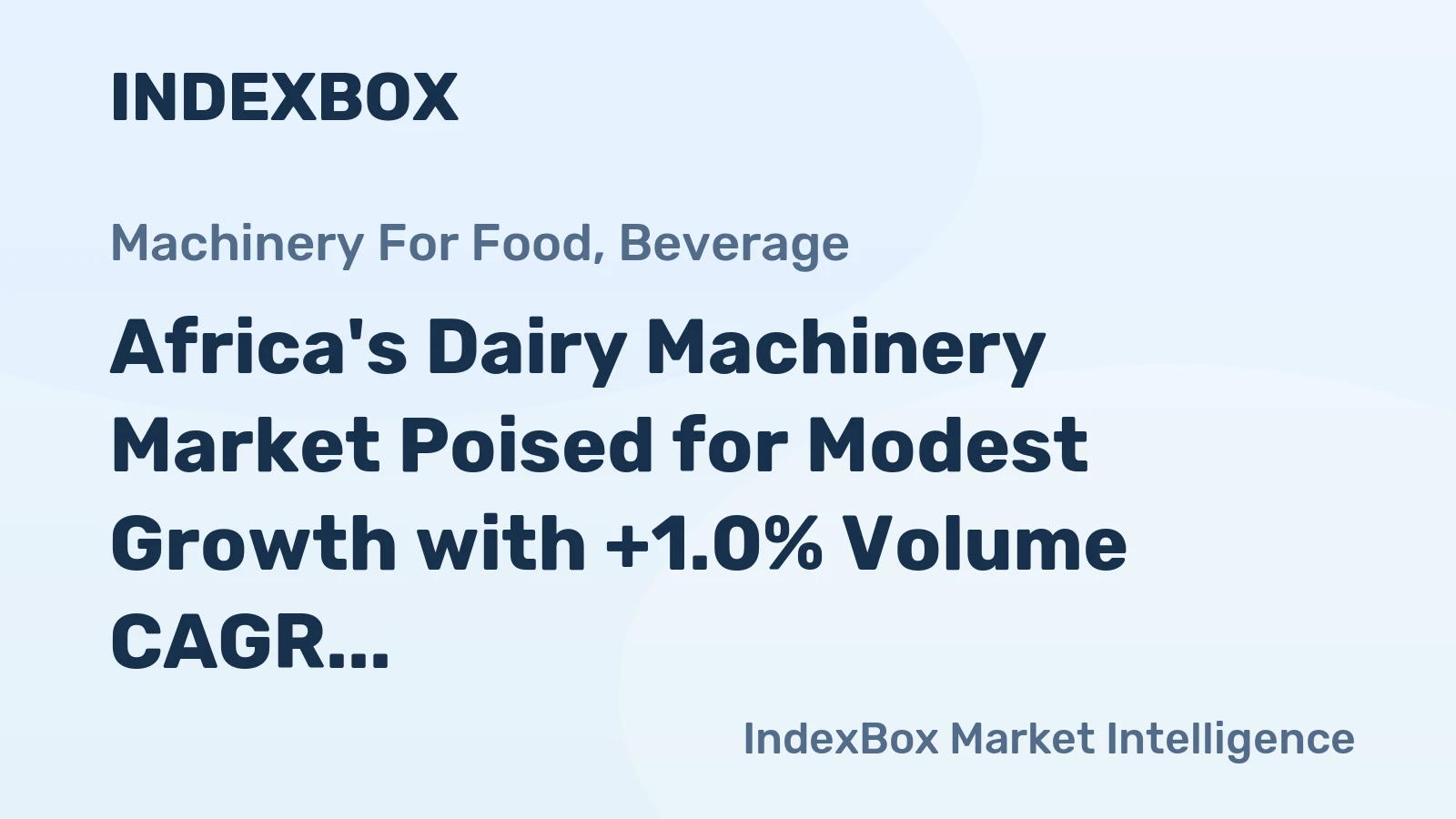 Africa's Dairy Machinery Market Poised for Modest Growth with +1.0% Volume CAGR