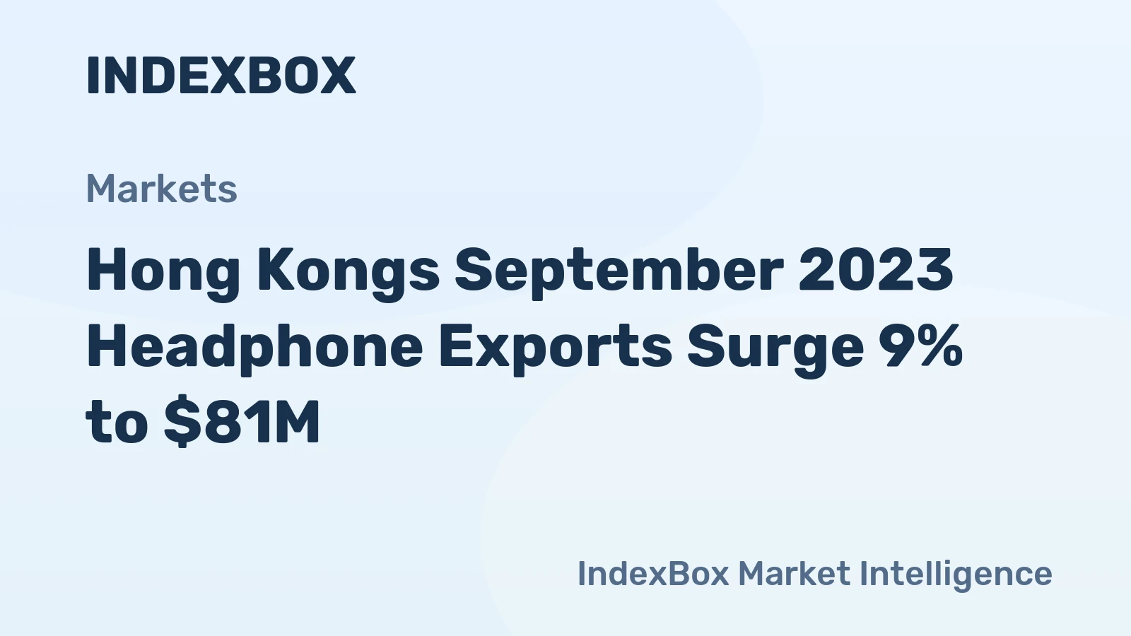 Hong Kongs September 2023 Headphone Exports Surge 9% to $81M