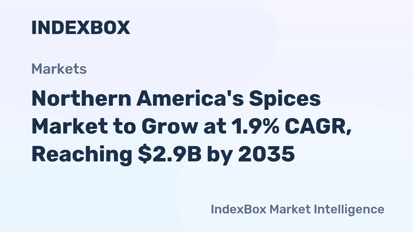 Northern America's Spices Market to Grow at 1.9% CAGR, Reaching $2.9B by 2035
