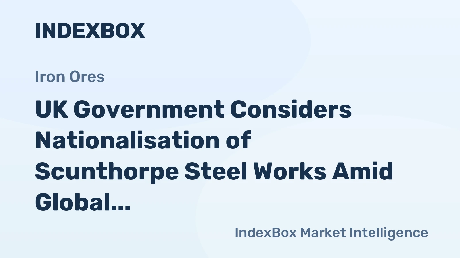 UK Government Considers Nationalisation of Scunthorpe Steel Works Amid Global Trade Tensions