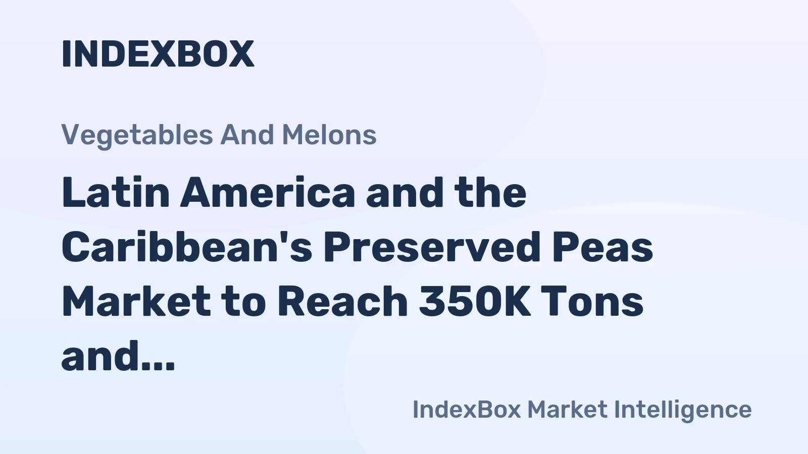 Latin America and the Caribbean's Preserved Peas Market to Reach 350K Tons and $463M by 2035