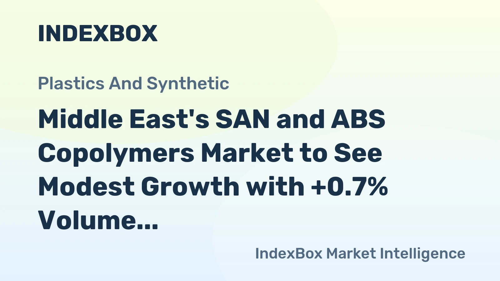 Middle East's SAN and ABS Copolymers Market to See Modest Growth with +0.7% Volume CAGR