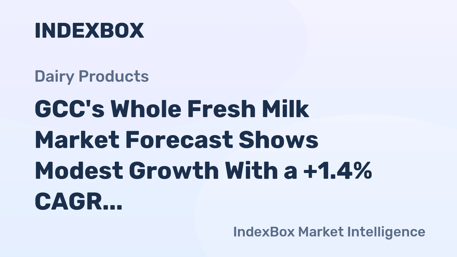 GCC's Whole Fresh Milk Market Forecast Shows Modest Growth With a +1.4% CAGR in Value