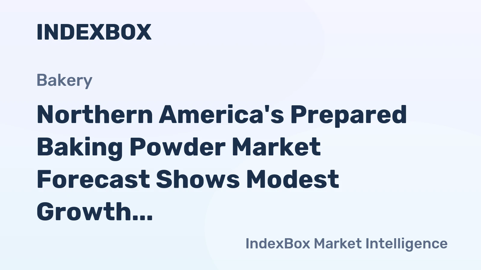 Northern America's Prepared Baking Powder Market Forecast Shows Modest Growth with +0.3% CAGR Through 2035
