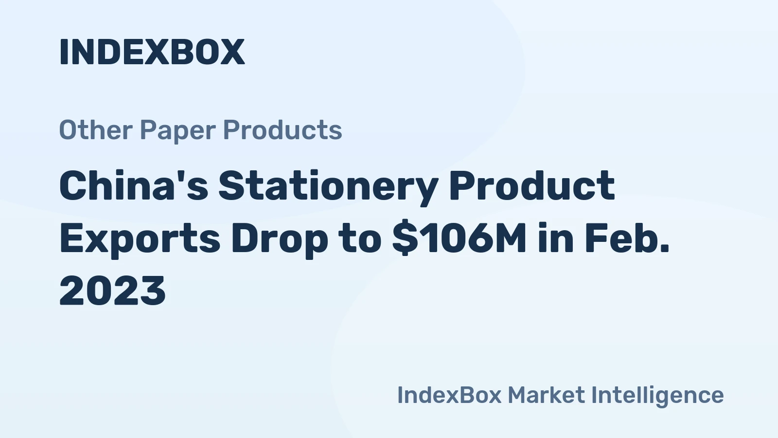 China's Stationery Product Exports Drop to $106M in Feb. 2023