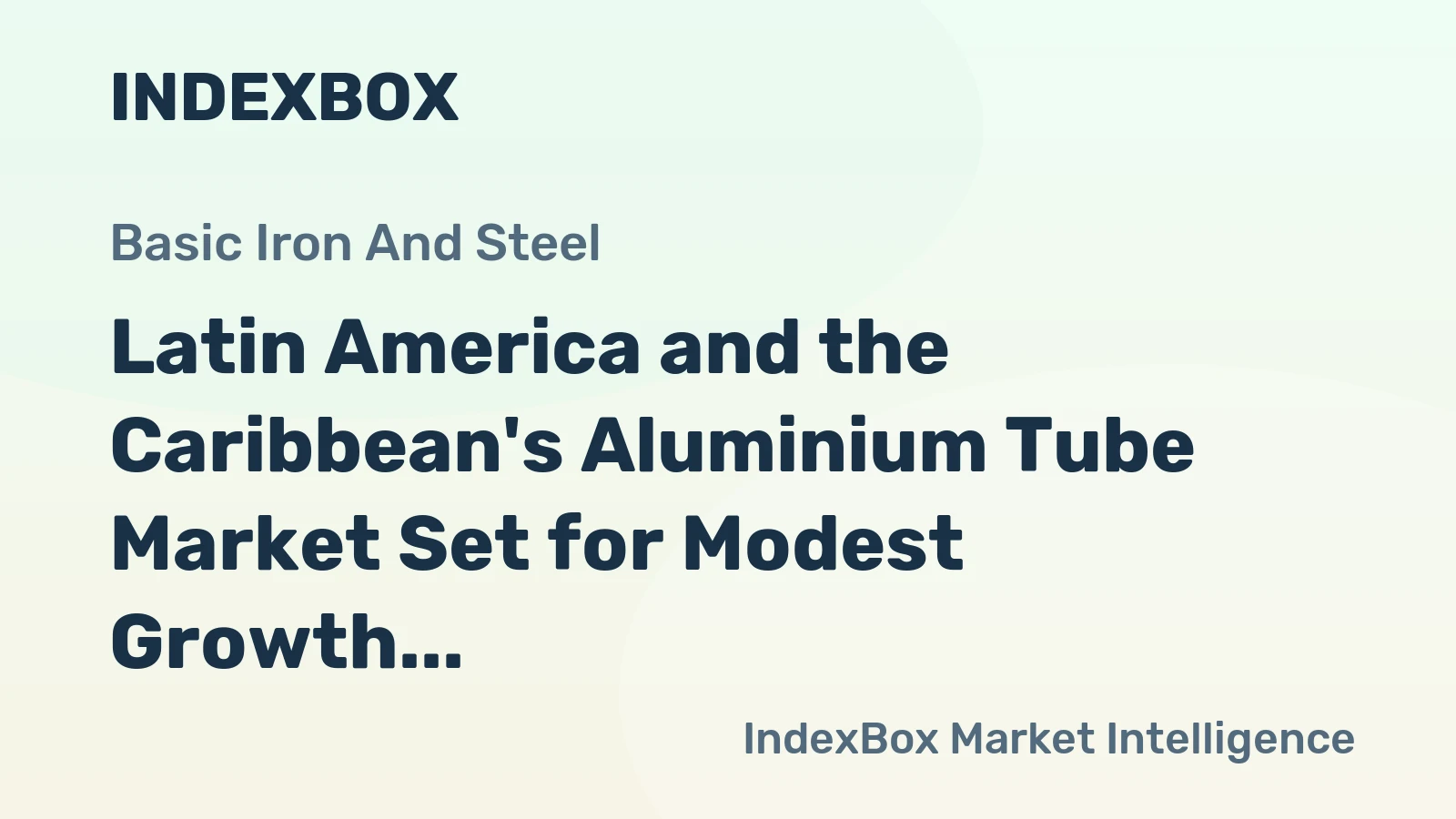 Latin America and the Caribbean's Aluminium Tube Market Set for Modest Growth to 24K Tons and $163M