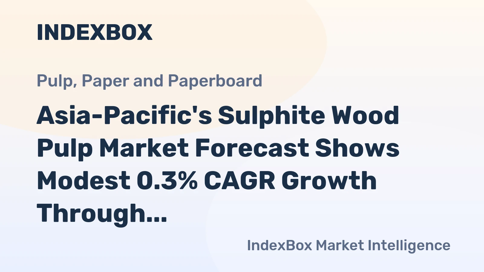Asia-Pacific's Sulphite Wood Pulp Market Forecast Shows Modest 0.3% CAGR Growth Through 2035