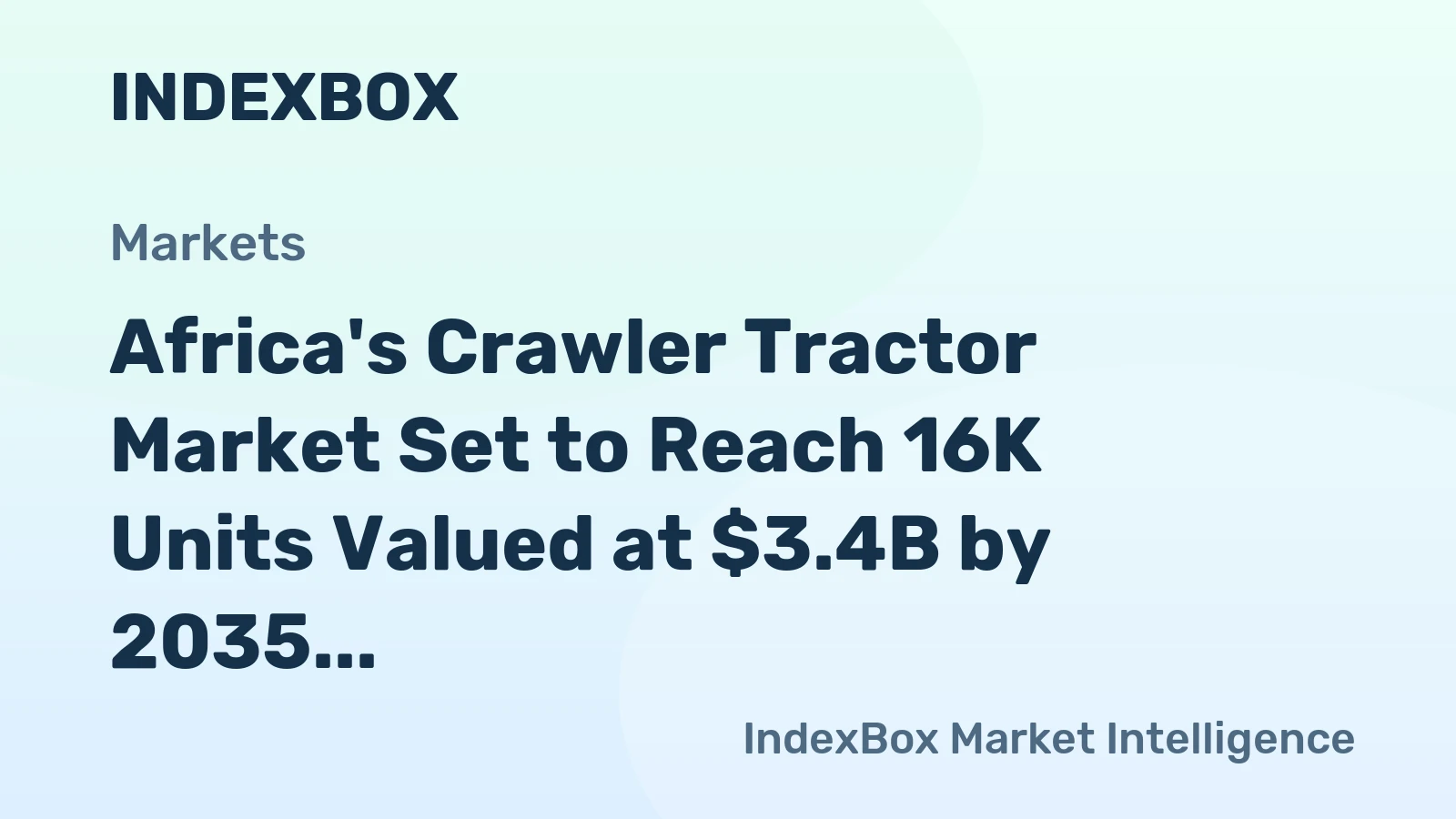 Africa's Crawler Tractor Market Set to Reach 16K Units Valued at $3.4B by 2035