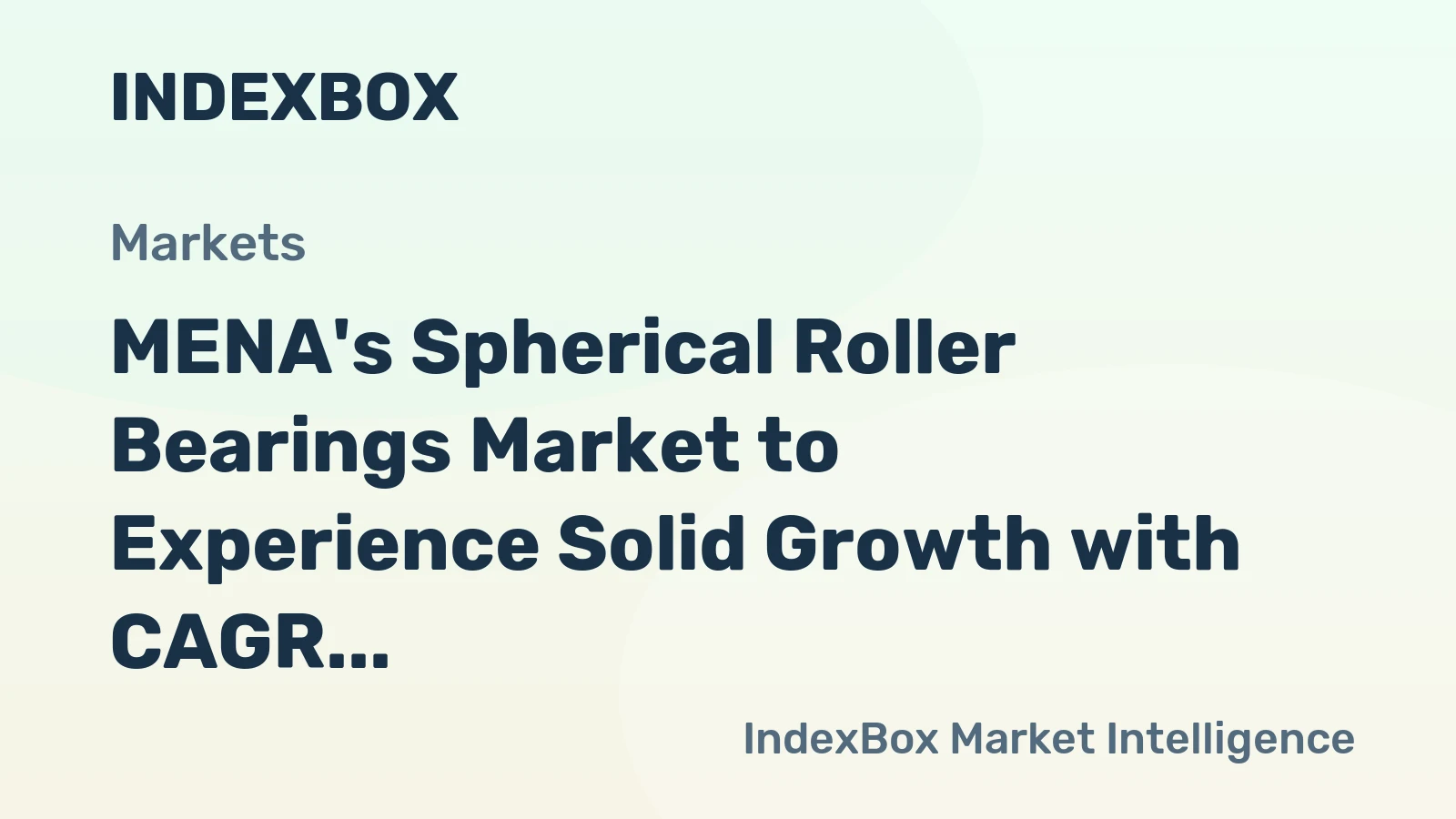 MENA's Spherical Roller Bearings Market to Experience Solid Growth with CAGR of 2.6% from 2024-2035, Reaching $260M Value