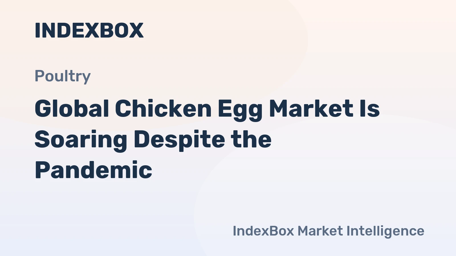 Global Chicken Egg Market Is Soaring Despite the Pandemic
