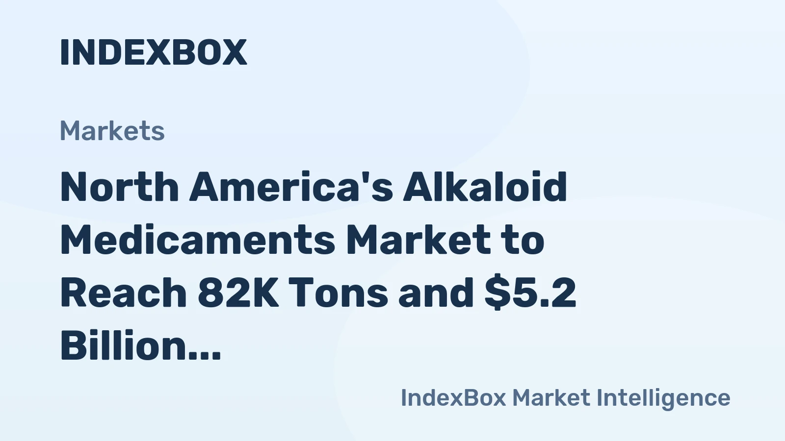 North America's Alkaloid Medicaments Market to Reach 82K Tons and $5.2 Billion
