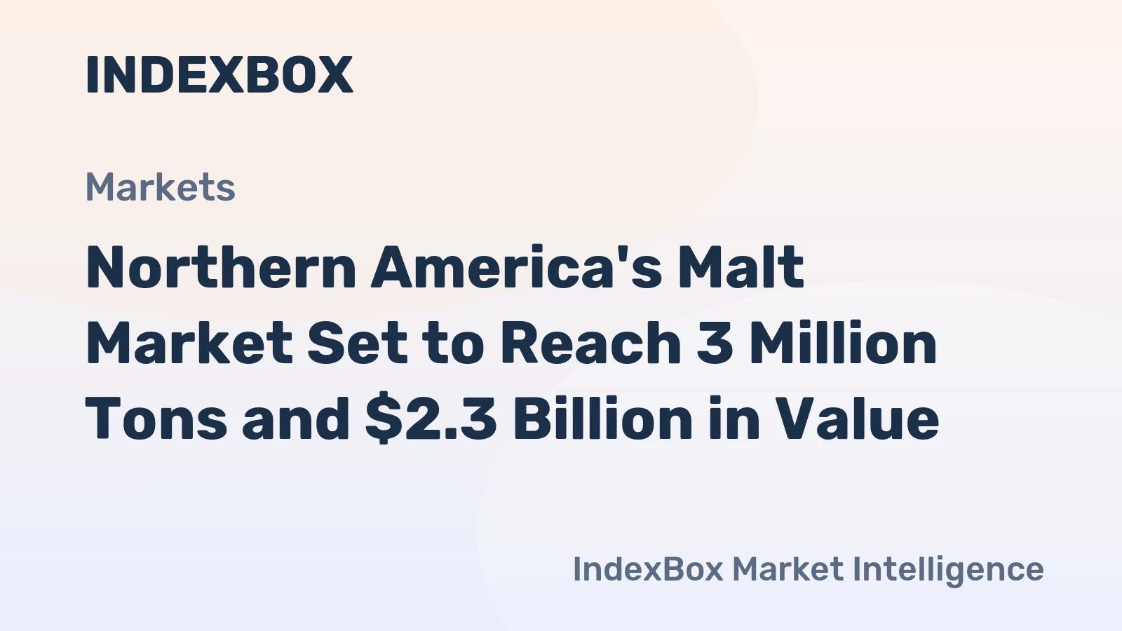 Northern America's Malt Market Set to Reach 3 Million Tons and $2.3 Billion in Value