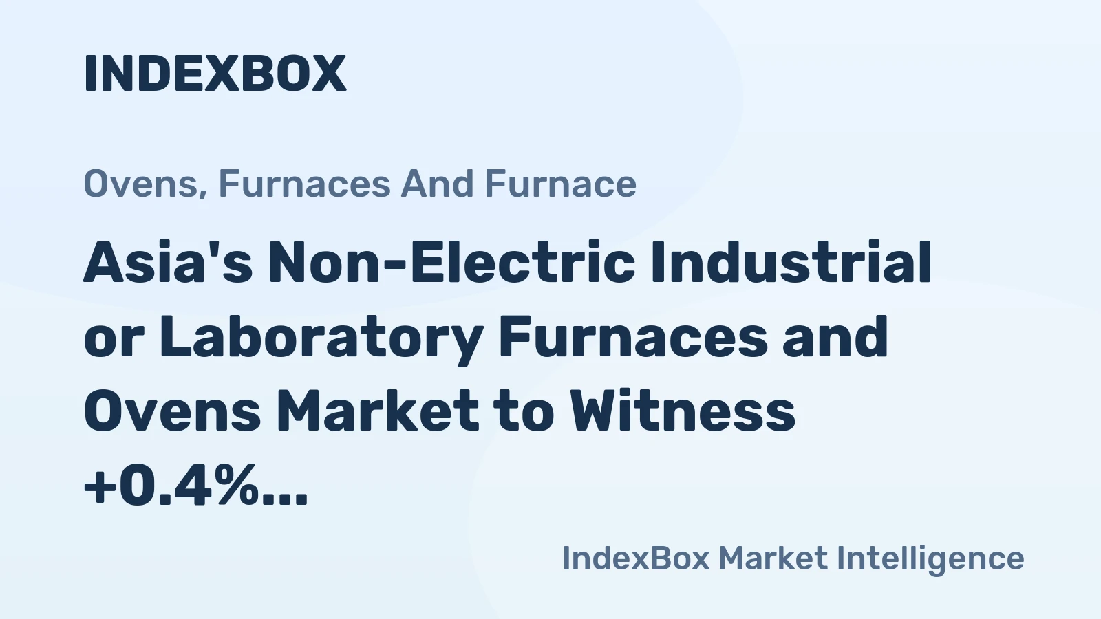 Asia's Non-Electric Industrial or Laboratory Furnaces and Ovens Market to Witness +0.4% CAGR Growth by 2035