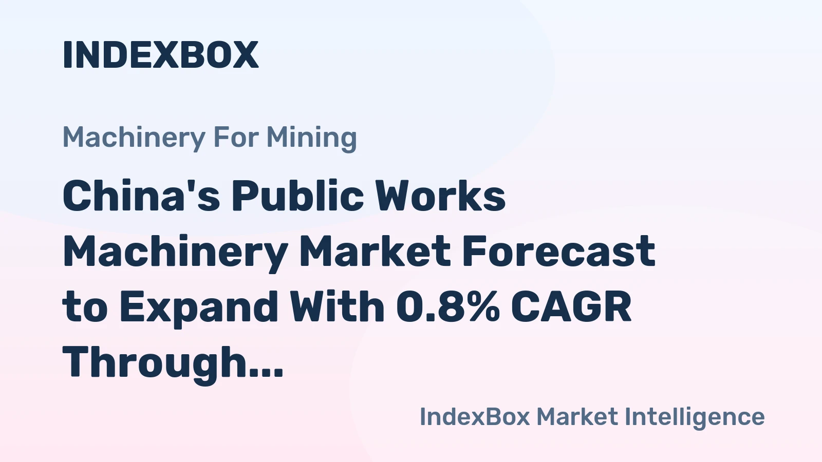 China's Public Works Machinery Market Forecast to Expand With 0.8% CAGR Through 2035