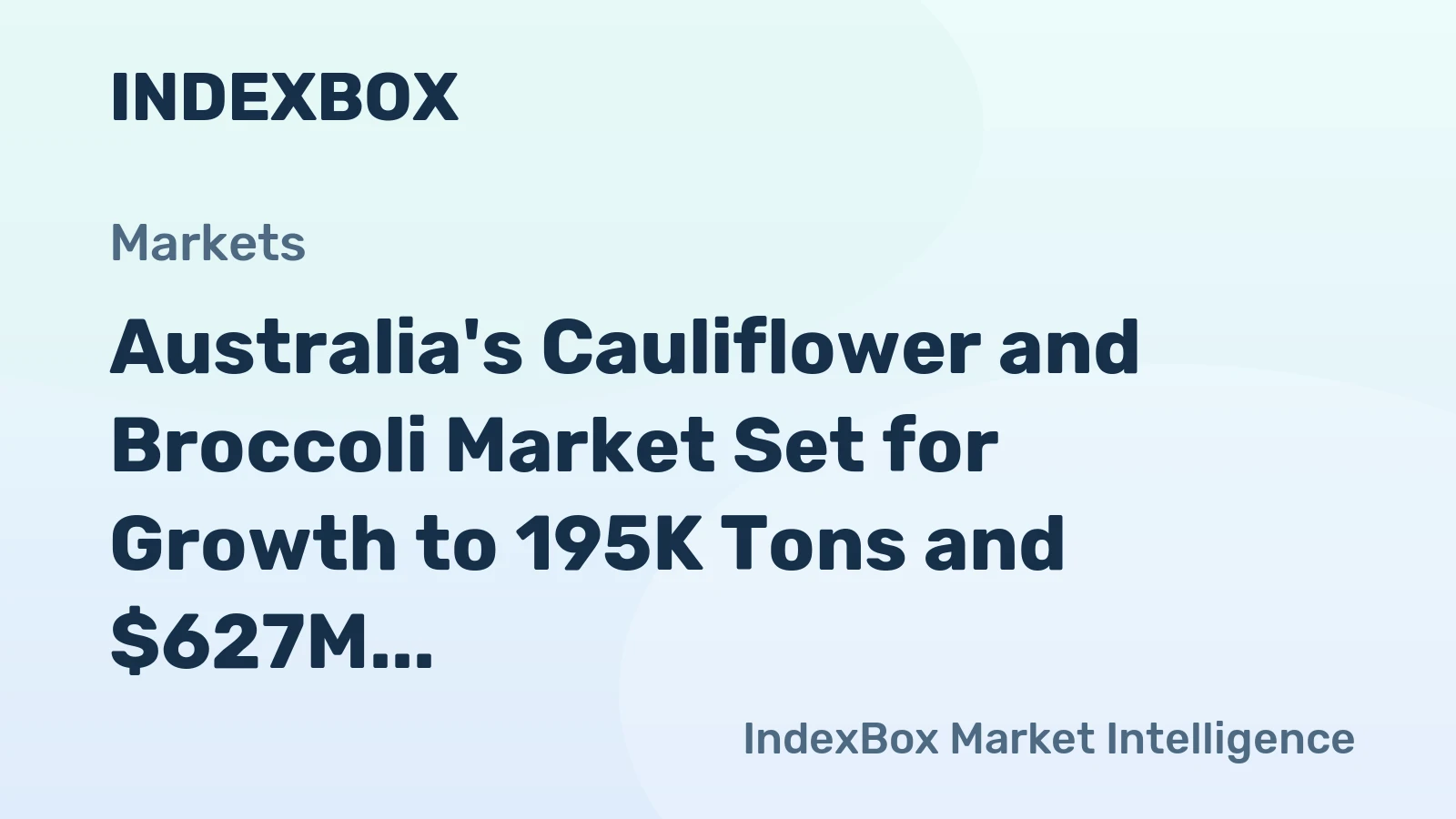 Australia's Cauliflower and Broccoli Market Set for Growth to 195K Tons and $627M