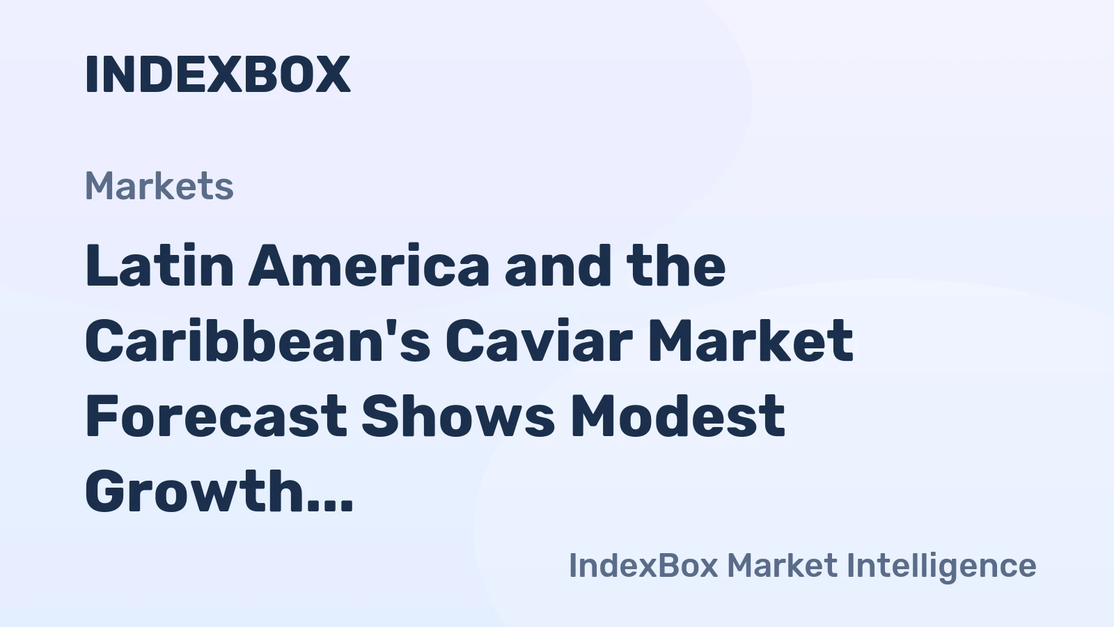 Latin America and the Caribbean's Caviar Market Forecast Shows Modest Growth with a 1.8% CAGR in Value