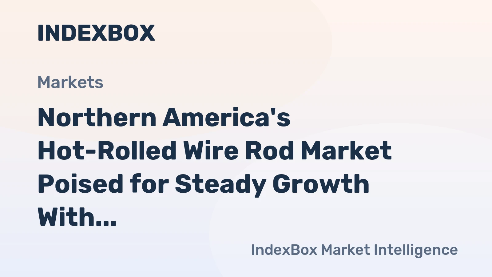 Northern America's Hot-Rolled Wire Rod Market Poised for Steady Growth With 2.8% CAGR in Value Through 2035