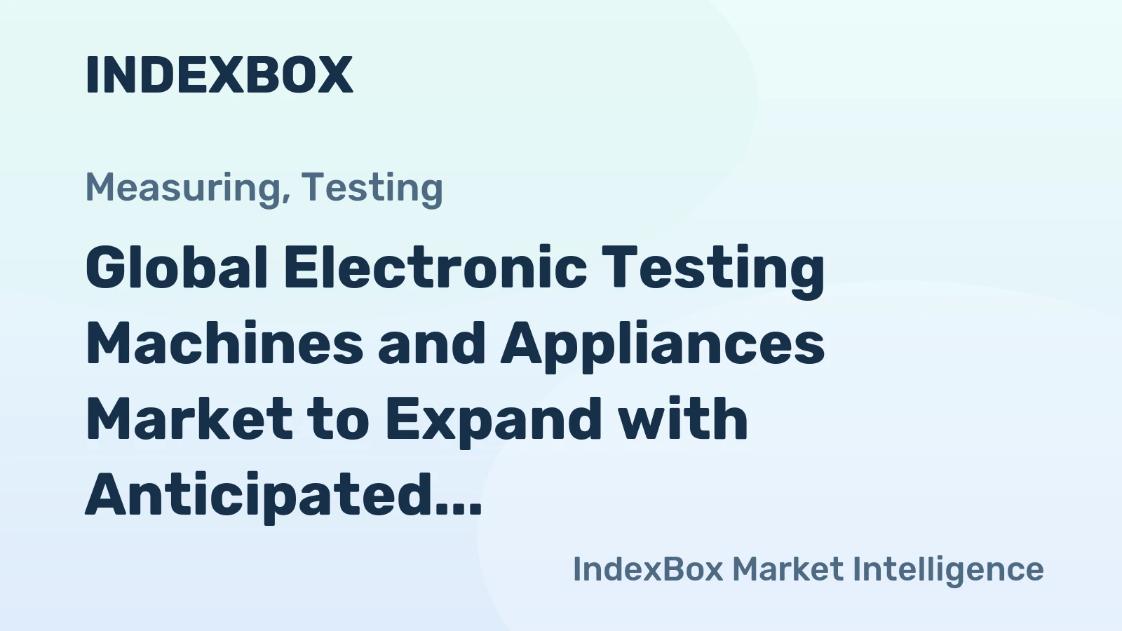 Global Electronic Testing Machines and Appliances Market to Expand with Anticipated CAGR of +1.4% from 2024 to 2035