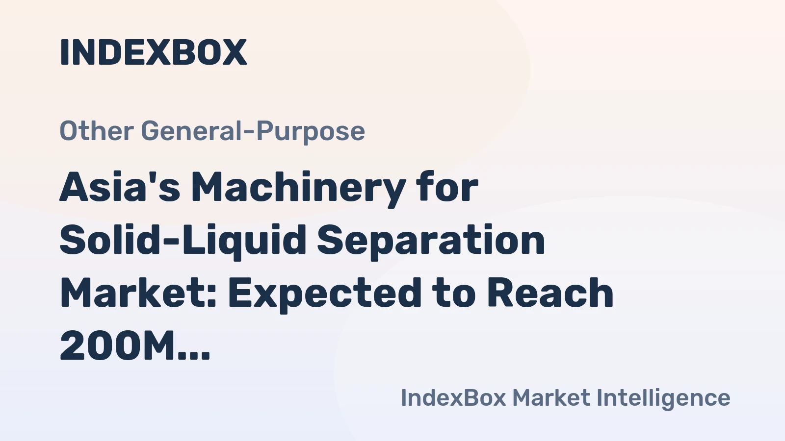 Asia's Machinery for Solid-Liquid Separation Market: Expected to Reach 200M Units and $3.8B by 2035