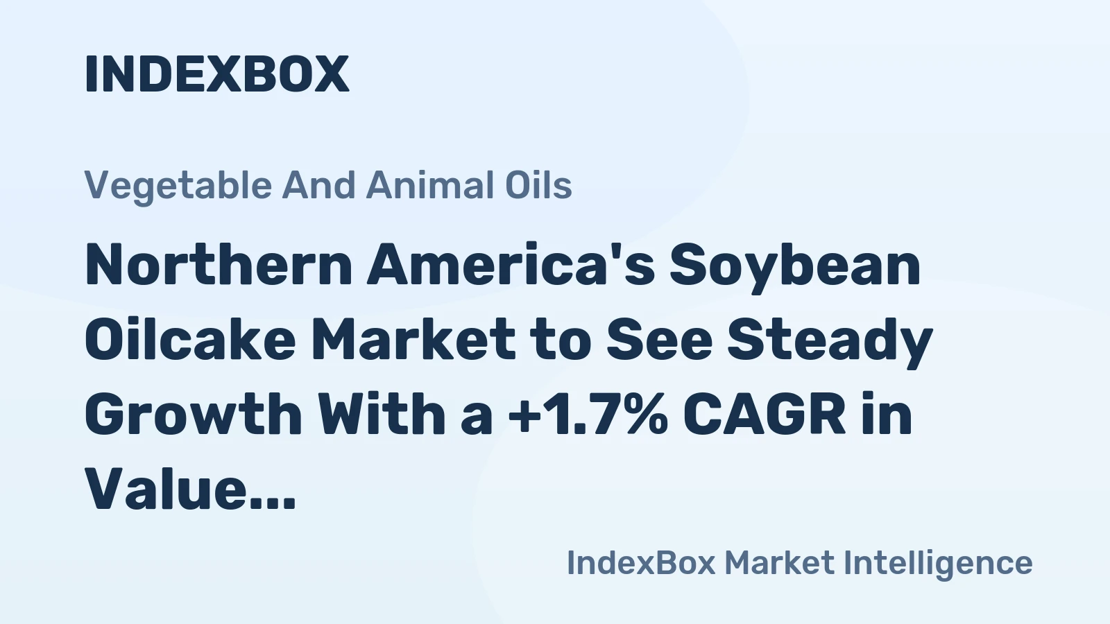 Northern America's Soybean Oilcake Market to See Steady Growth With a +1.7% CAGR in Value