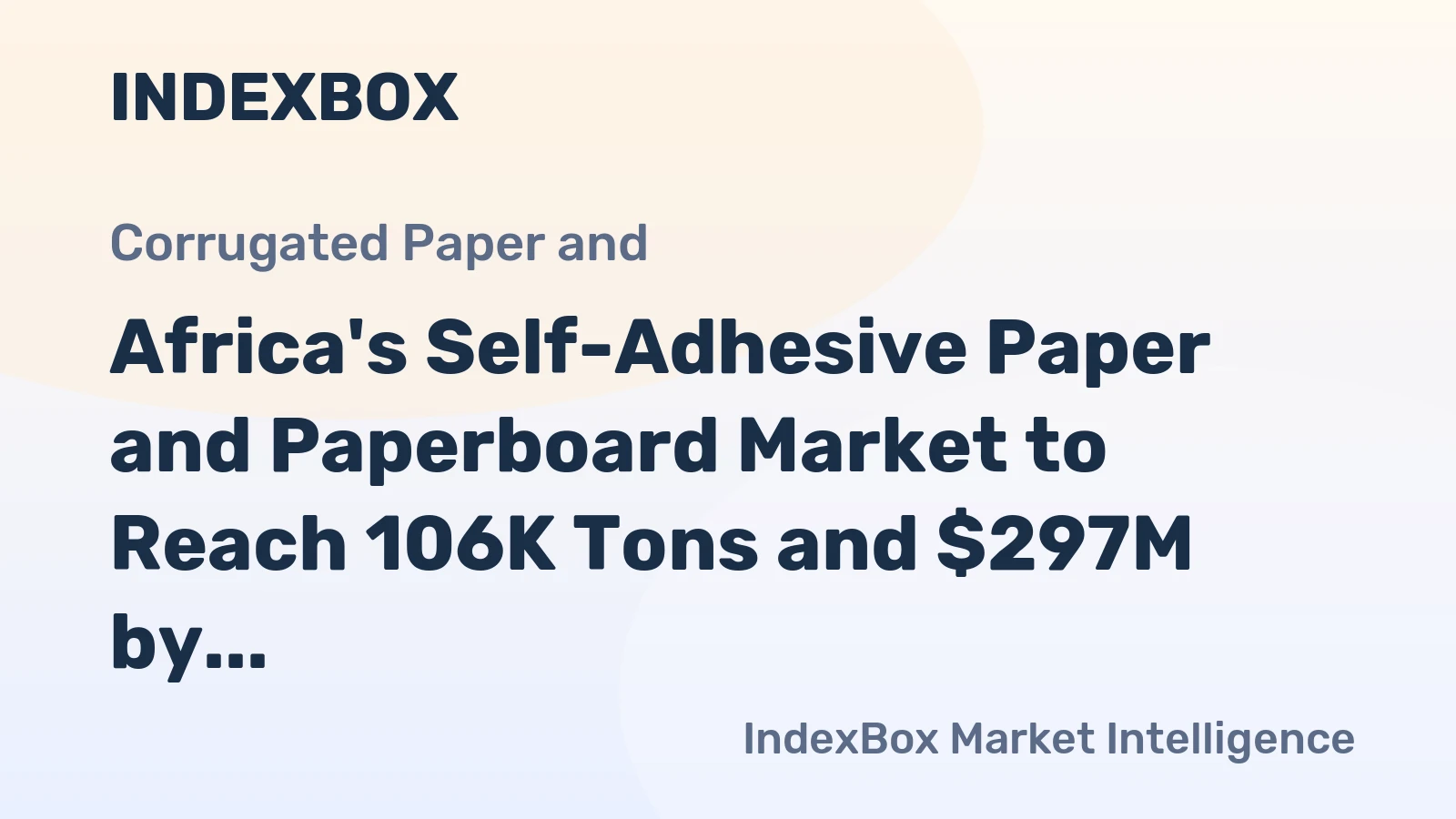 Africa's Self-Adhesive Paper and Paperboard Market to Reach 106K Tons and $297M by 2035
