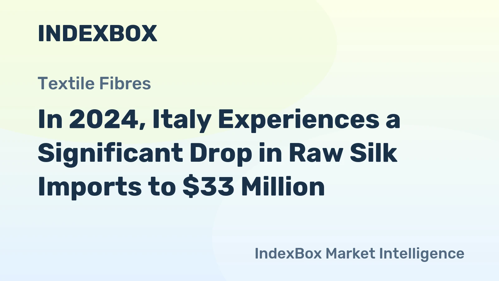 In 2024, Italy Experiences a Significant Drop in Raw Silk Imports to $33 Million.