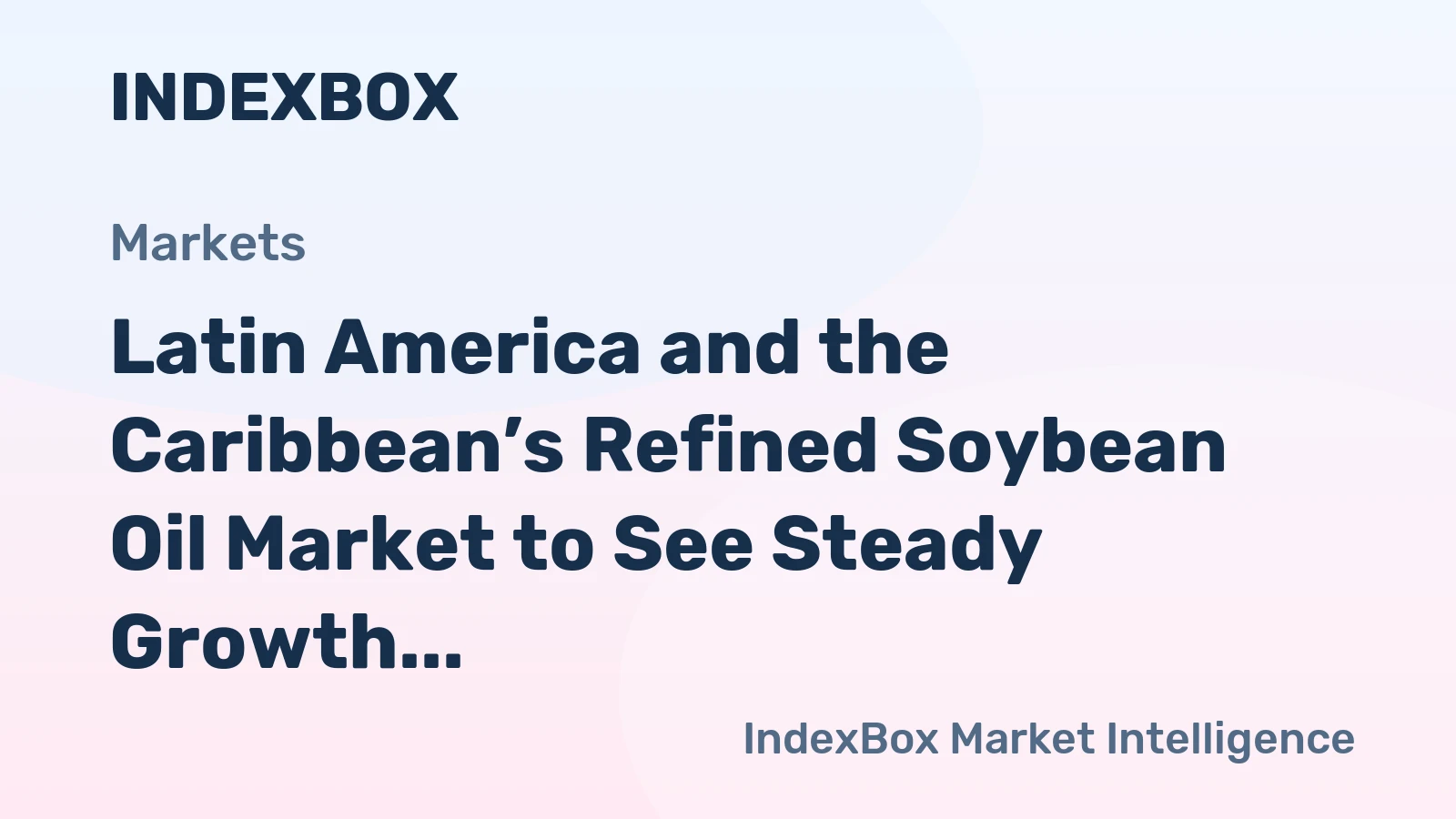 Latin America and the Caribbean’s Refined Soybean Oil Market to See Steady Growth With a 1.2% CAGR Through 2035