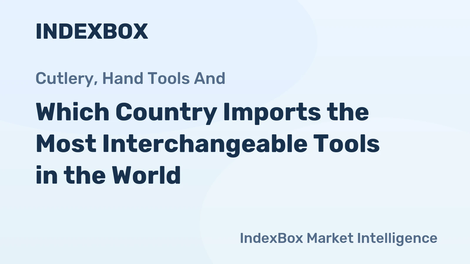 Which Country Imports the Most Interchangeable Tools in the World?