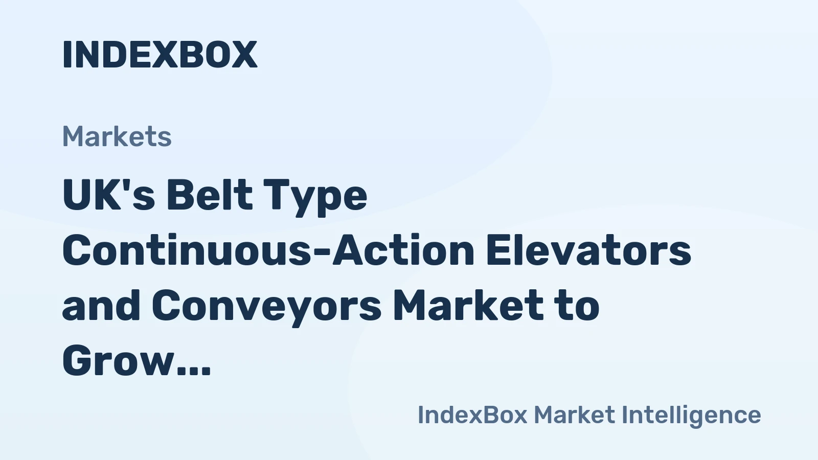 UK's Belt Type Continuous-Action Elevators and Conveyors Market to Grow at +3.5% CAGR, Reaching $1B by 2035