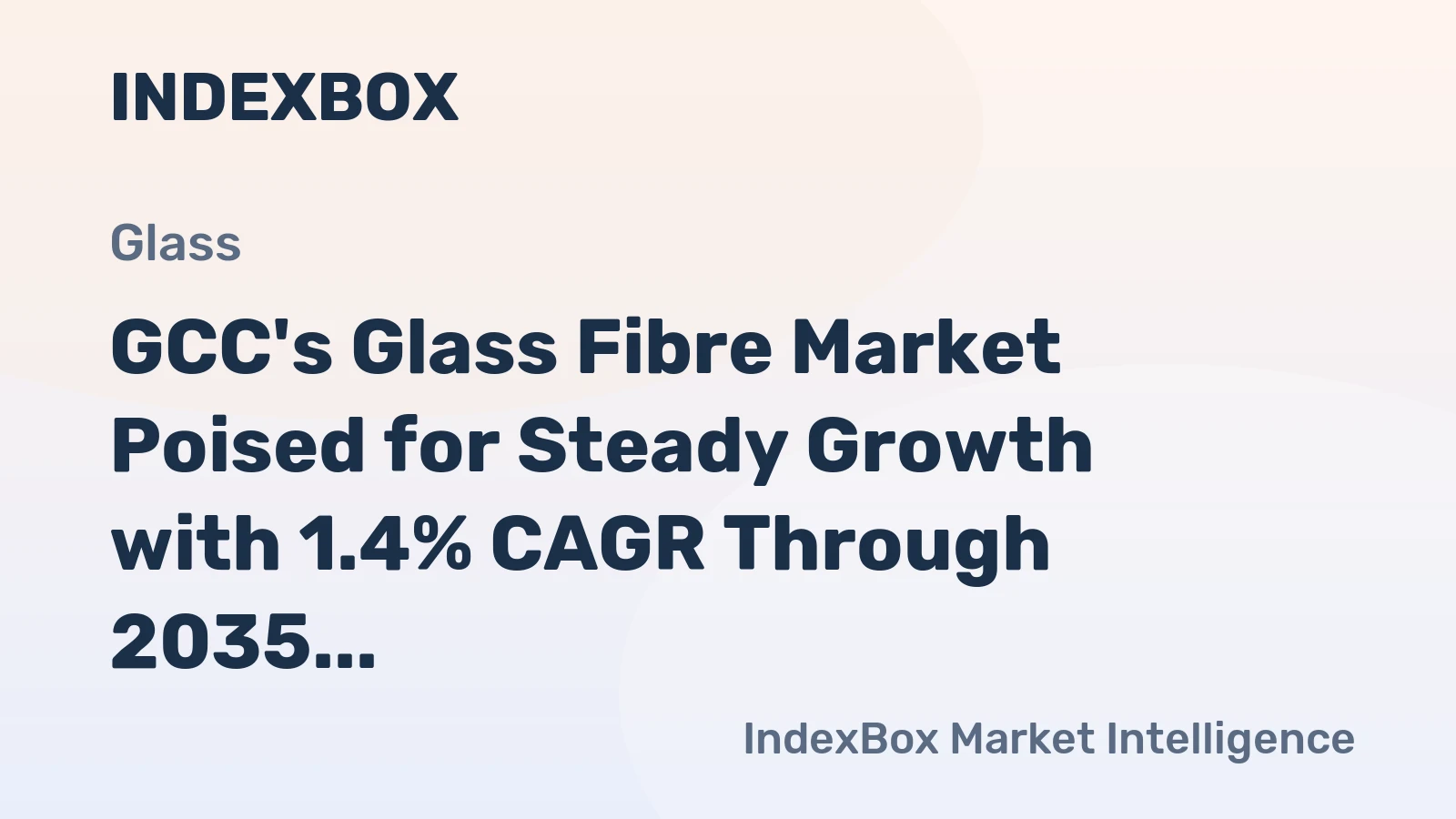 GCC's Glass Fibre Market Poised for Steady Growth with 1.4% CAGR Through 2035