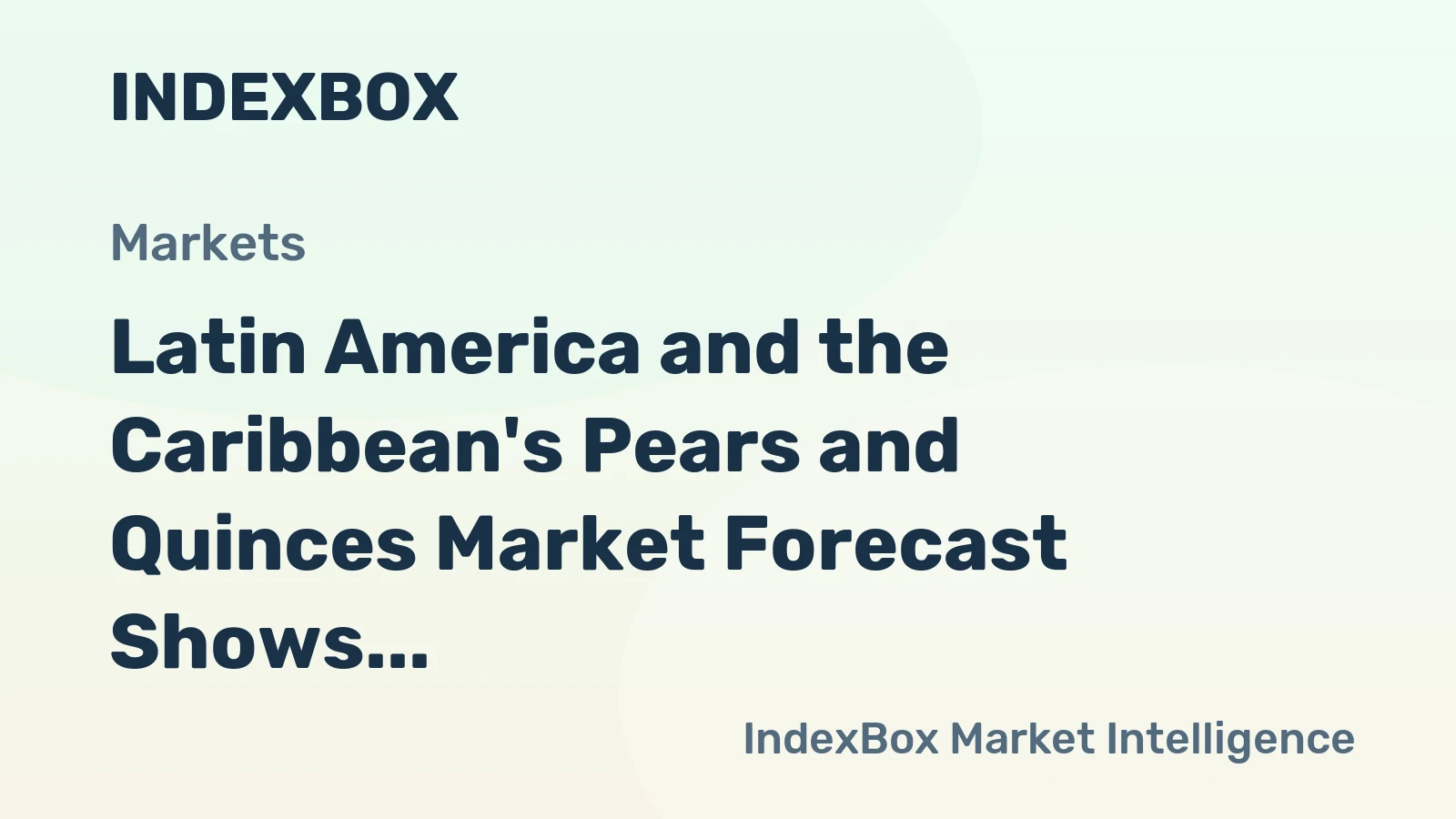 Latin America and the Caribbean's Pears and Quinces Market Forecast Shows Modest 0.6% CAGR Growth Through 2035