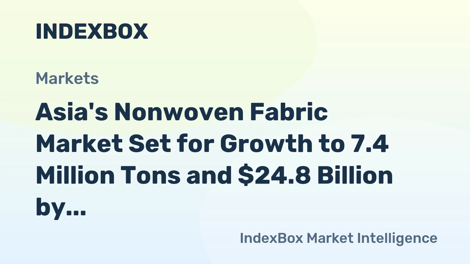 Asia's Nonwoven Fabric Market Set for Growth to 7.4 Million Tons and $24.8 Billion by 2035