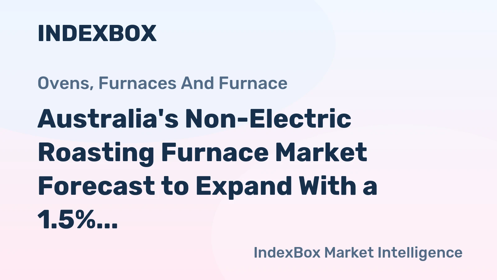 Australia's Non-Electric Roasting Furnace Market Forecast to Expand With a 1.5% CAGR Through 2035