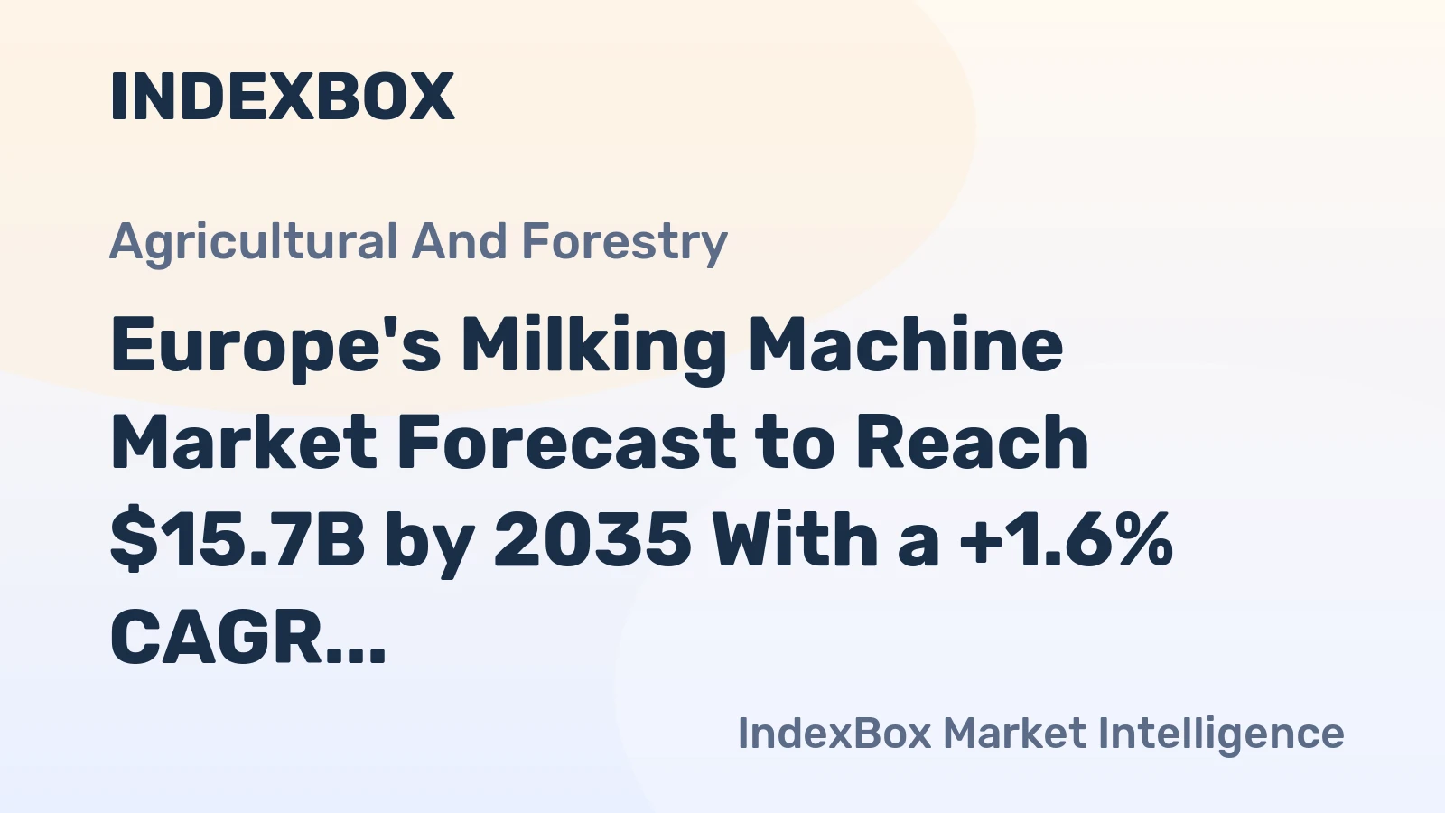 Europe's Milking Machine Market Forecast to Reach $15.7B by 2035 With a +1.6% CAGR in Value