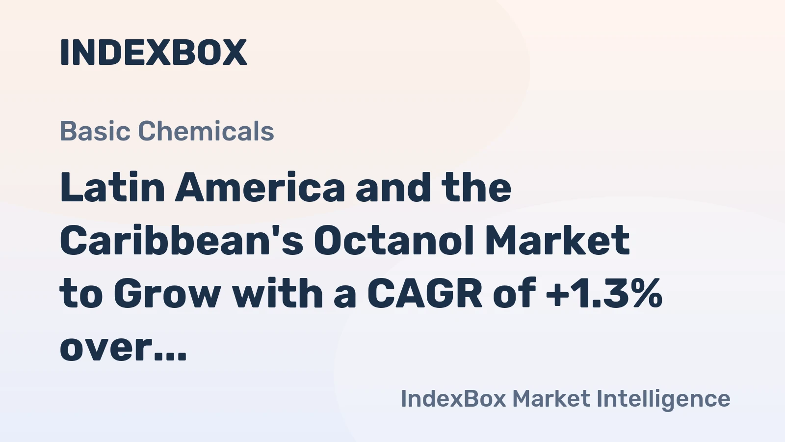 Latin America and the Caribbean's Octanol Market to Grow with a CAGR of +1.3% over the Next Decade