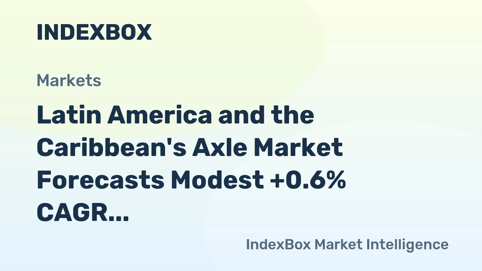 Latin America and the Caribbean's Axle Market Forecasts Modest +0.6% CAGR Growth Through 2035