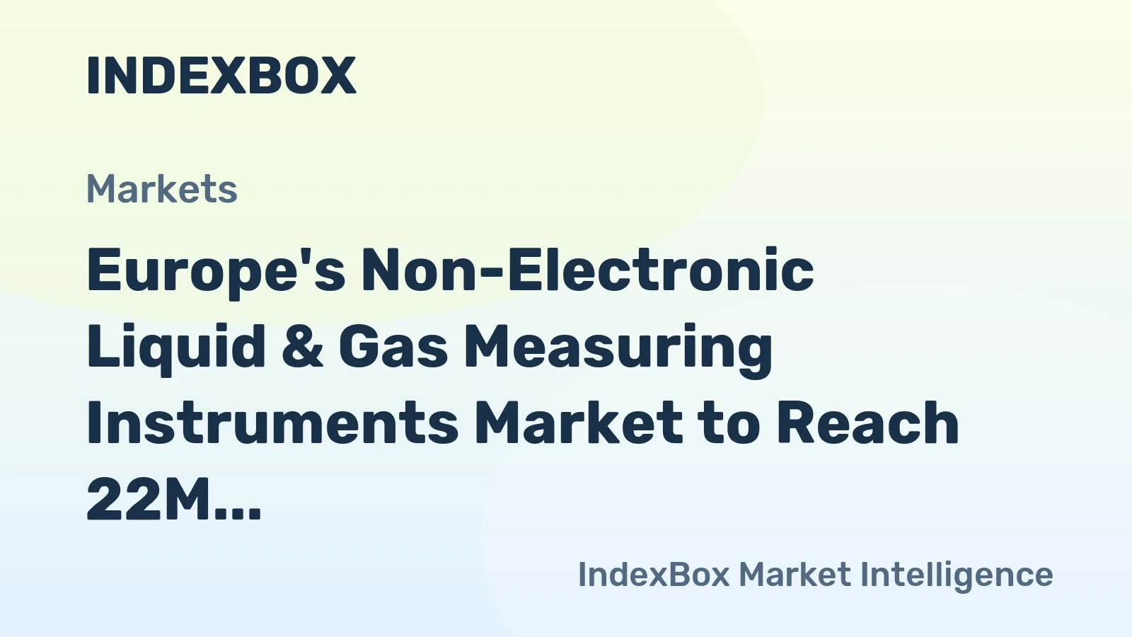 Europe's Non-Electronic Liquid & Gas Measuring Instruments Market to Reach 22M Units and $6.4B by 2035