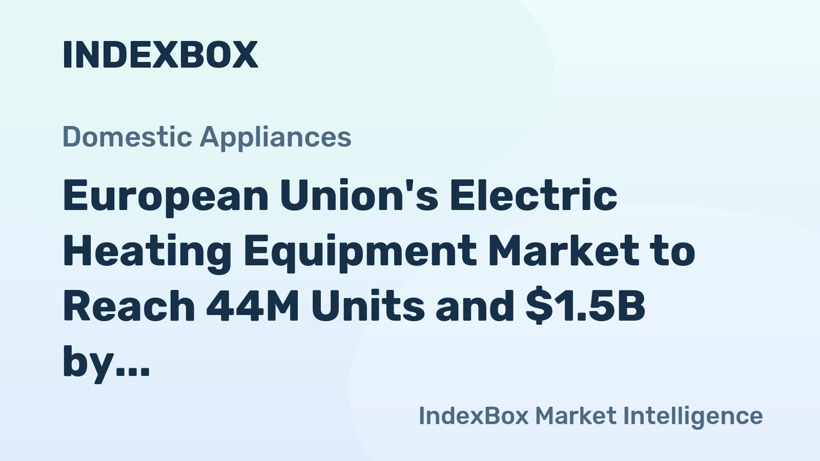 European Union's Electric Heating Equipment Market to Reach 44M Units and $1.5B by 2035