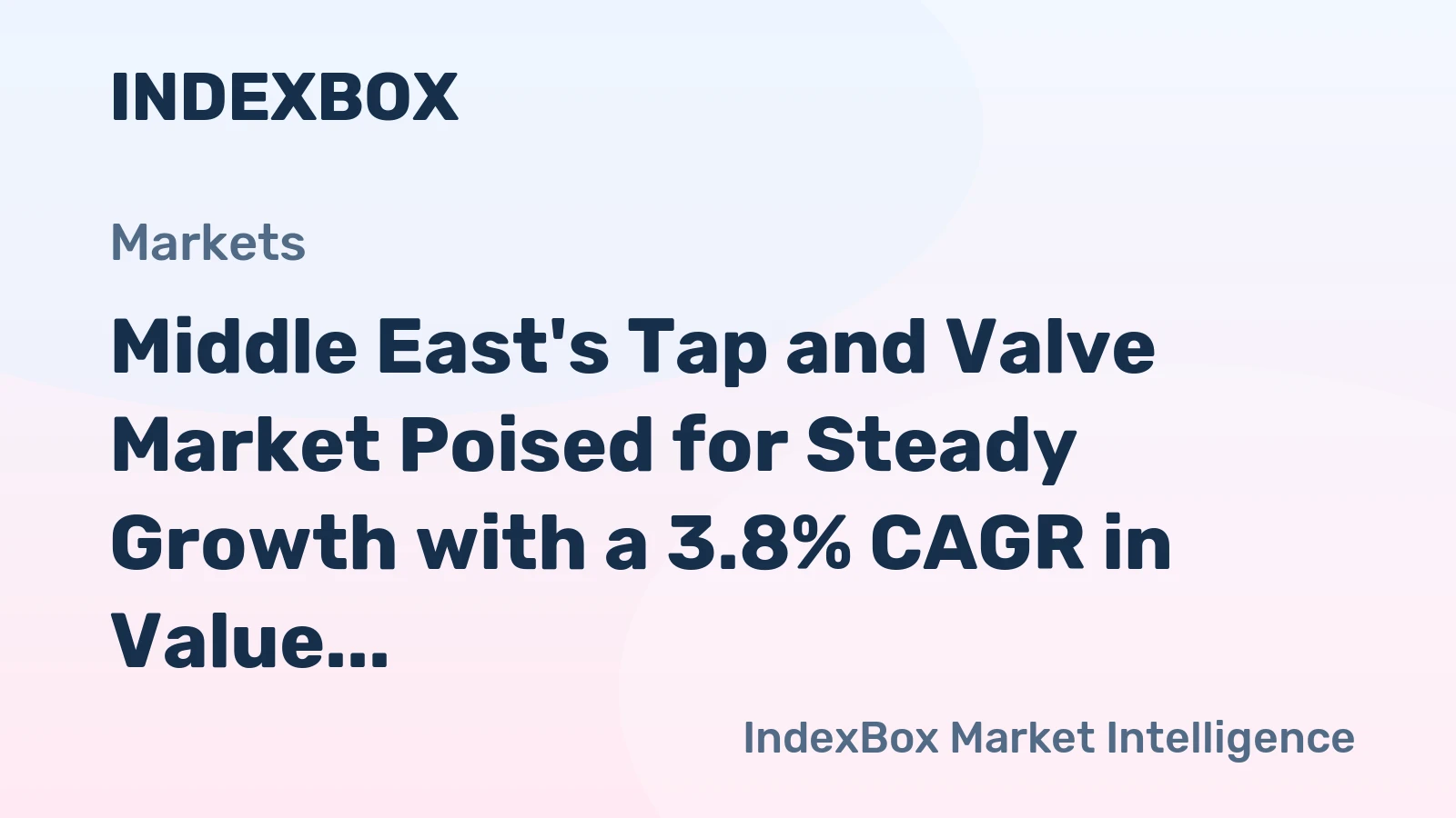 Middle East's Tap and Valve Market Poised for Steady Growth with a 3.8% CAGR in Value
