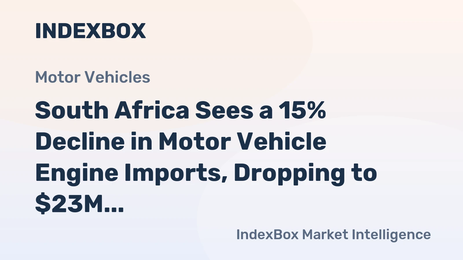South Africa Sees a 15% Decline in Motor Vehicle Engine Imports, Dropping to $23M in 2024