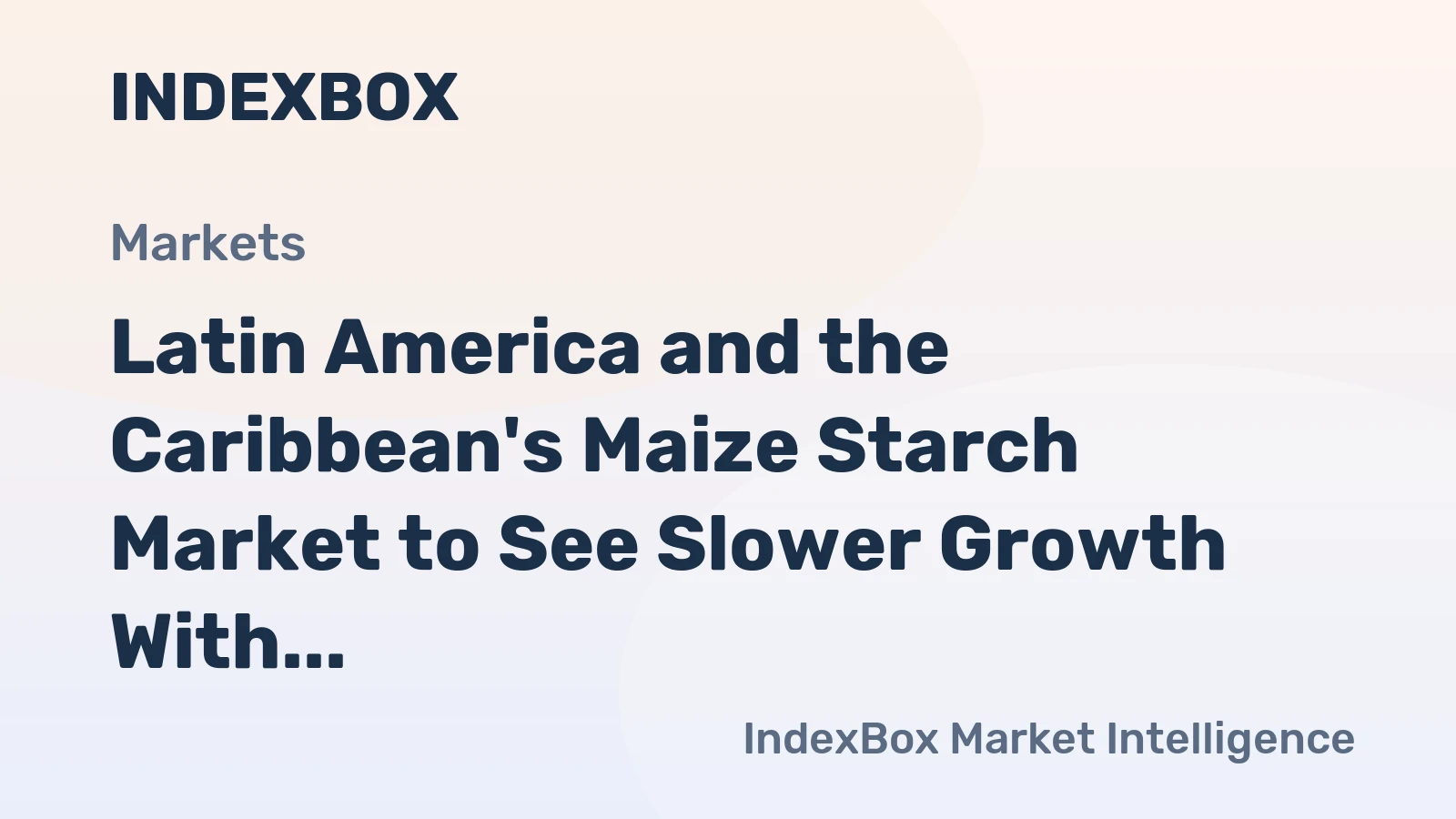 Latin America and the Caribbean's Maize Starch Market to See Slower Growth With a 1.6% Value CAGR Through 2035