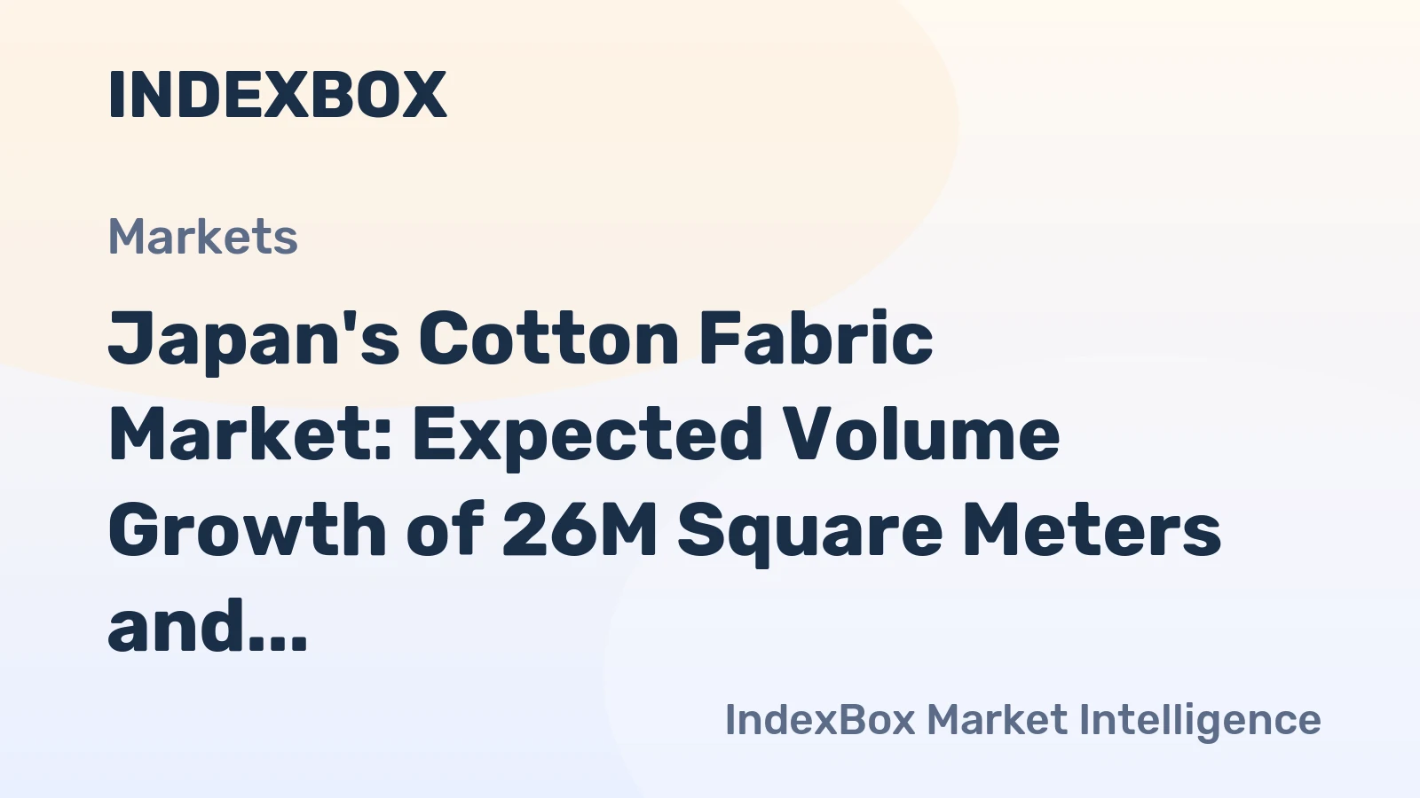 Japan's Cotton Fabric Market: Expected Volume Growth of 26M Square Meters and Value Increase to $55M by 2035