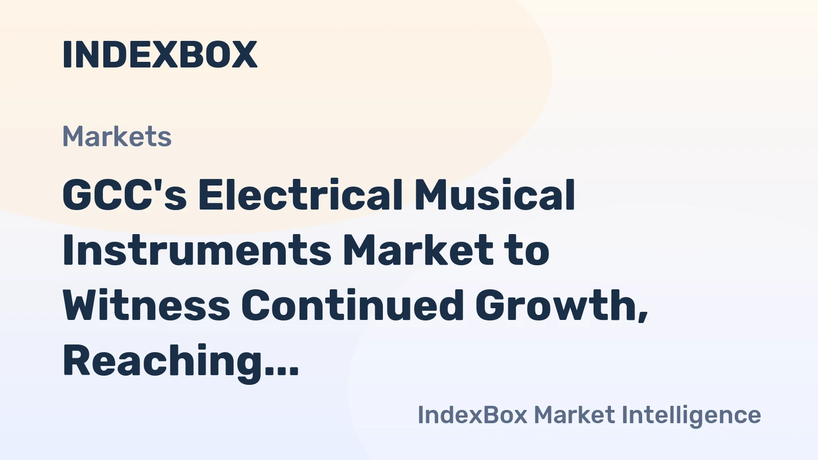 GCC's Electrical Musical Instruments Market to Witness Continued Growth, Reaching 395K Units and $84M by 2035