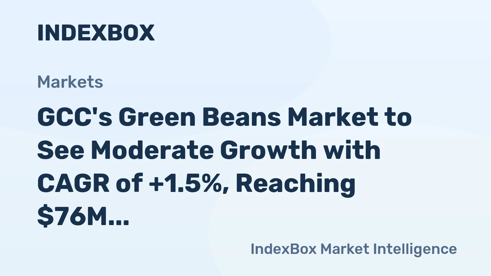 GCC's Green Beans Market to See Moderate Growth with CAGR of +1.5%, Reaching $76M by 2035