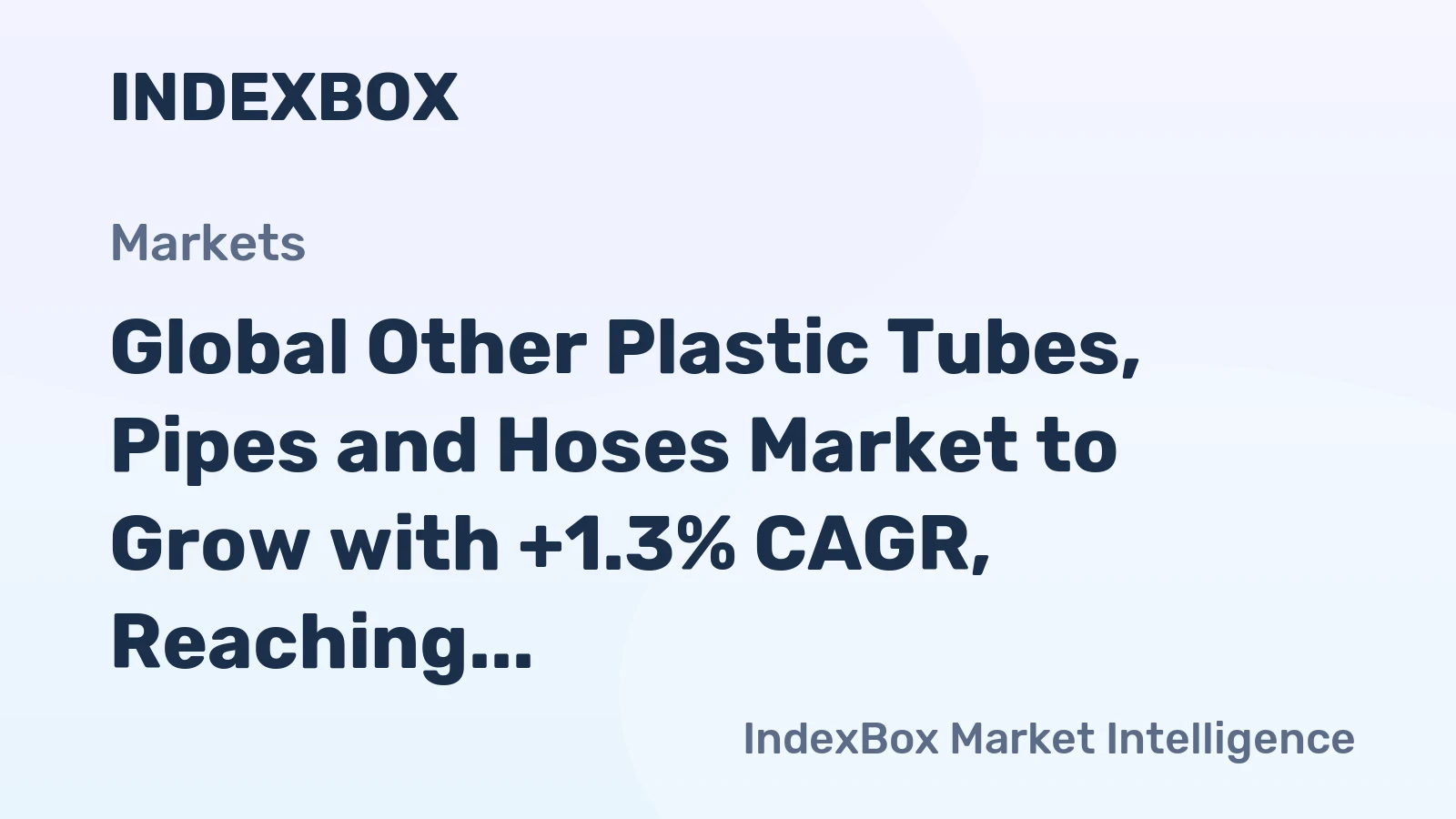 Global Other Plastic Tubes, Pipes and Hoses Market to Grow with +1.3% CAGR, Reaching $28.4B by 2035