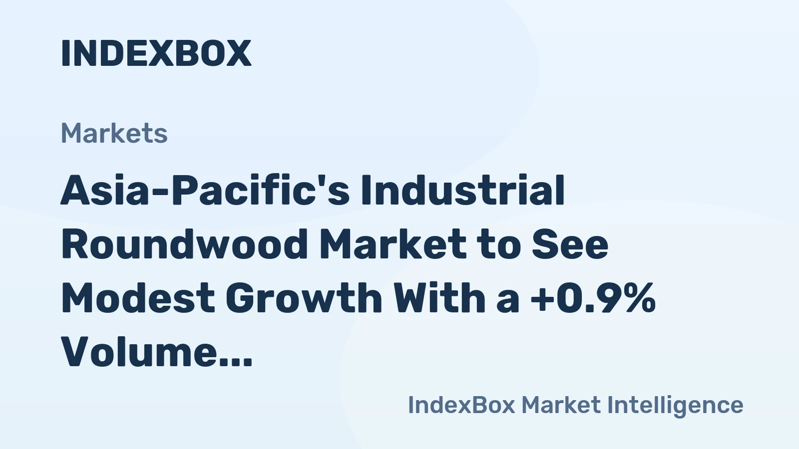 Asia-Pacific's Industrial Roundwood Market to See Modest Growth With a +0.9% Volume CAGR Through 2035