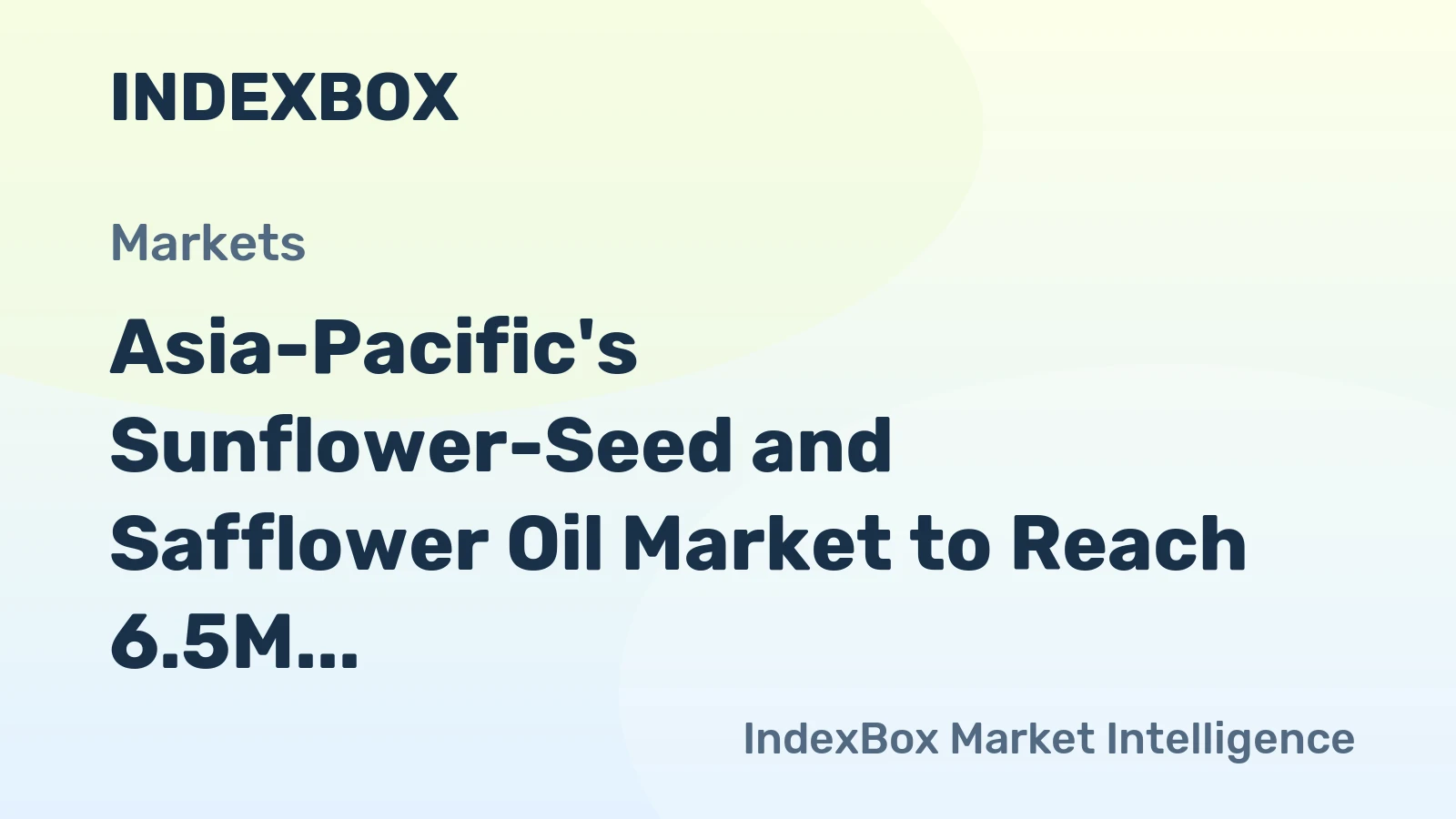 Asia-Pacific's Sunflower-Seed and Safflower Oil Market to Reach 6.5M Tons and $6.9B by 2035