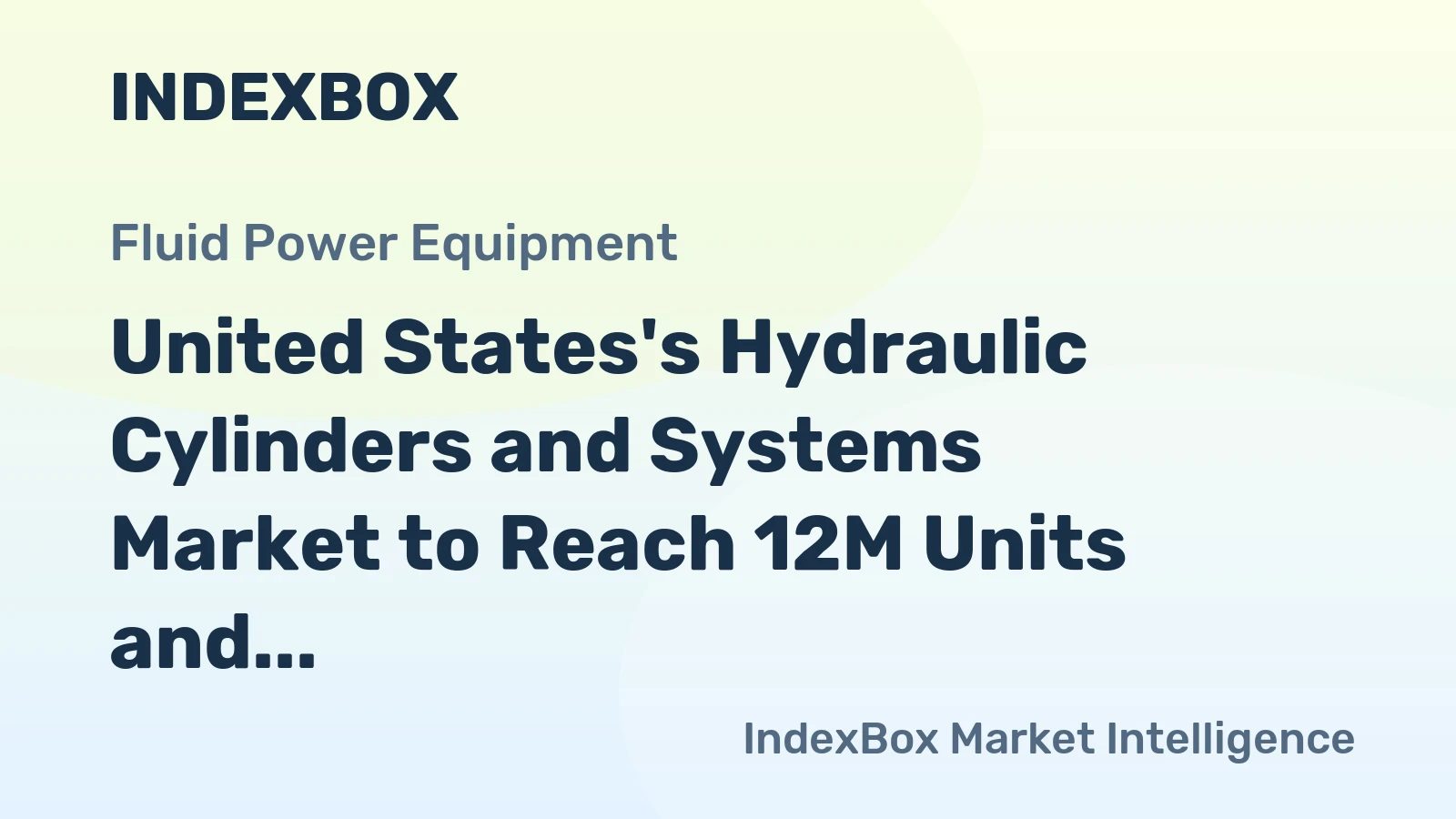 United States's Hydraulic Cylinders and Systems Market to Reach 12M Units and $6.7B by 2035