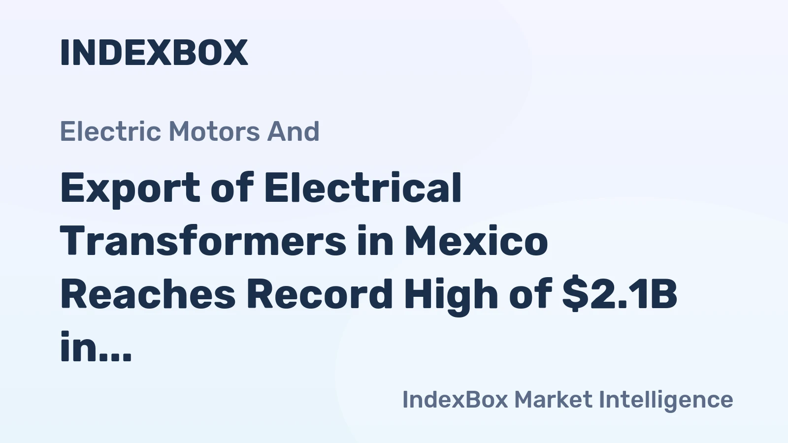 Export of Electrical Transformers in Mexico Reaches Record High of $2.1B in 2023